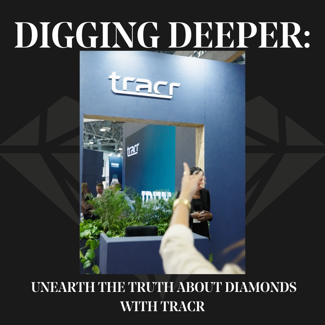 Digging Deeper: Unearth The Truth About Diamonds with TRACR – The Clear Cut